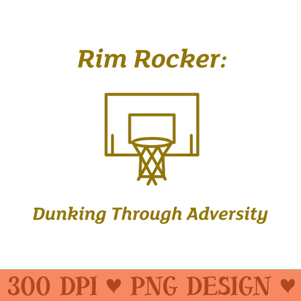 Rim Rocker Dunking Through Adversity Basketball - PNG Downlo | Inspire ...