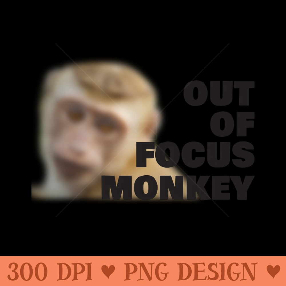 Out of Focus Monkey - Downloadable PNG | Inspire Uplift