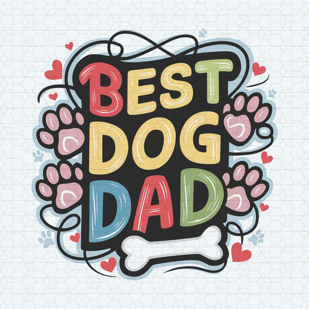Best Dog Dad Happy Fathers Day SVG - Inspire Uplift