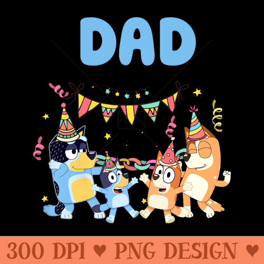 Bluey and Bingo DAd birthday - Transparent PNG | Inspire Uplift