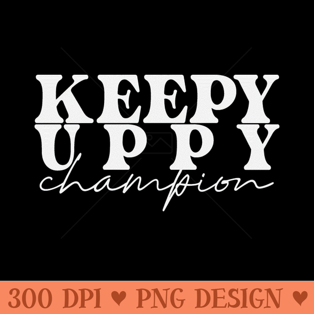 Keepy Uppy Champion - Bluey Games Fun Kid Adult Shirt - PNG | Inspire ...