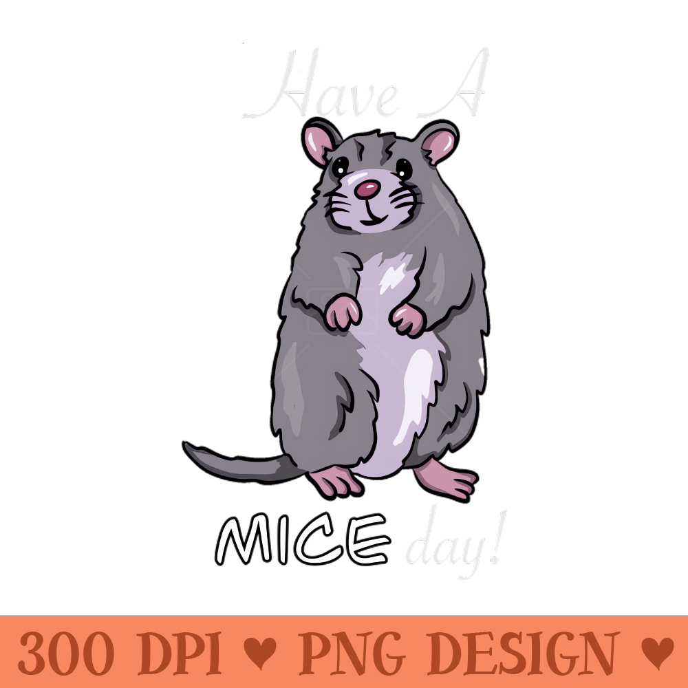 Have a Mice Day! Cute Mouse - Digital PNG Download | Inspire Uplift