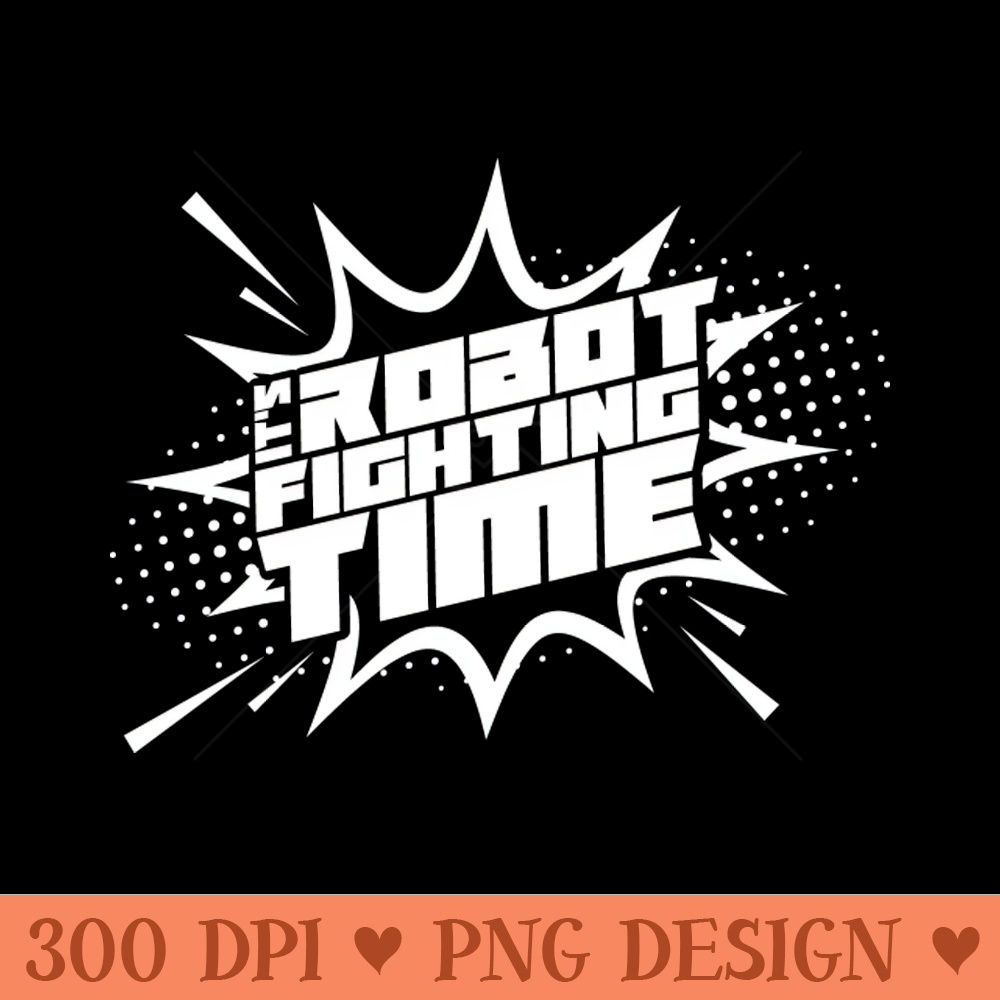 Robot Fighting Time - PNG Clipart | Inspire Uplift