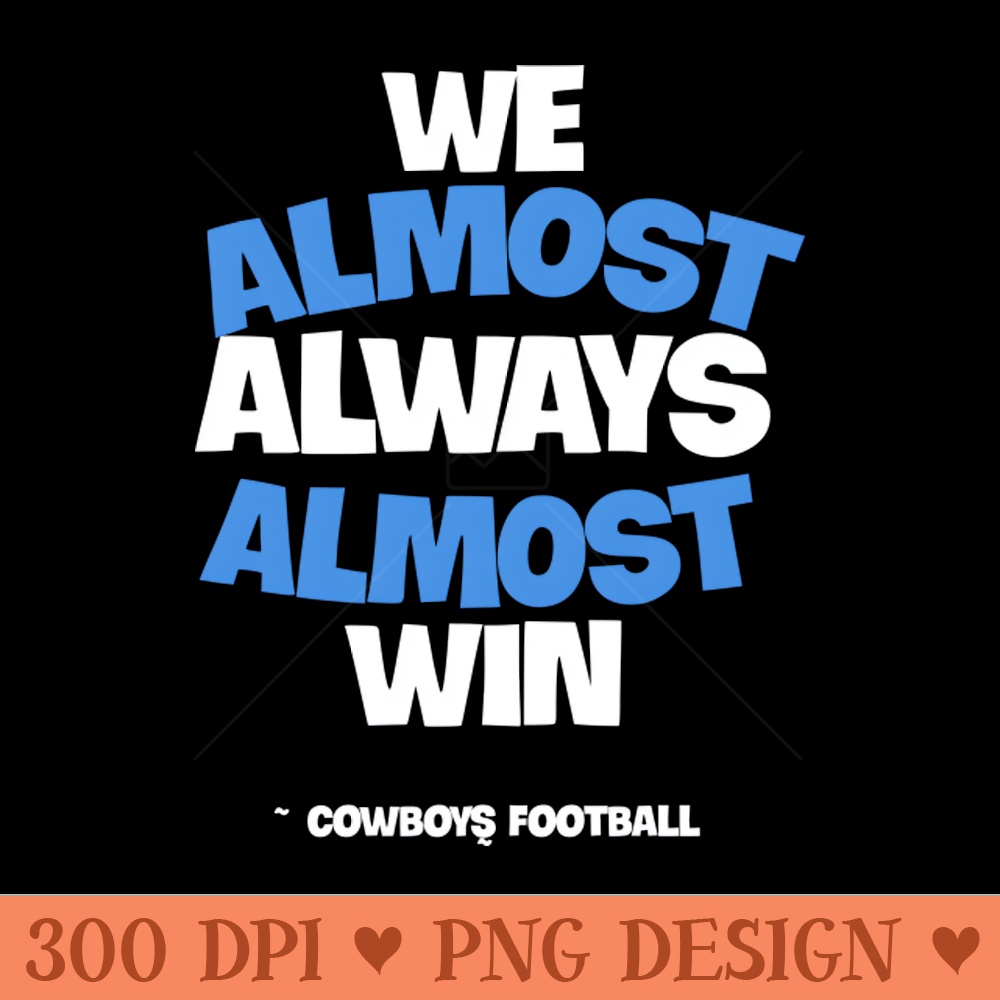 We almost always almost win - PNG Graphics | Inspire Uplift