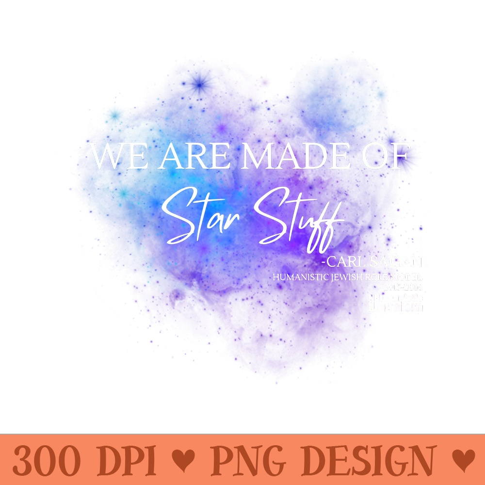 We Are Made of Star Stuff - PNG Clipart | Inspire Uplift