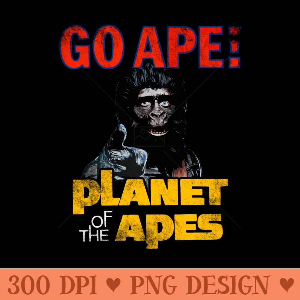 Planet of the Apes - Go Ape, distressed - High-Quality PNG D | Inspire ...