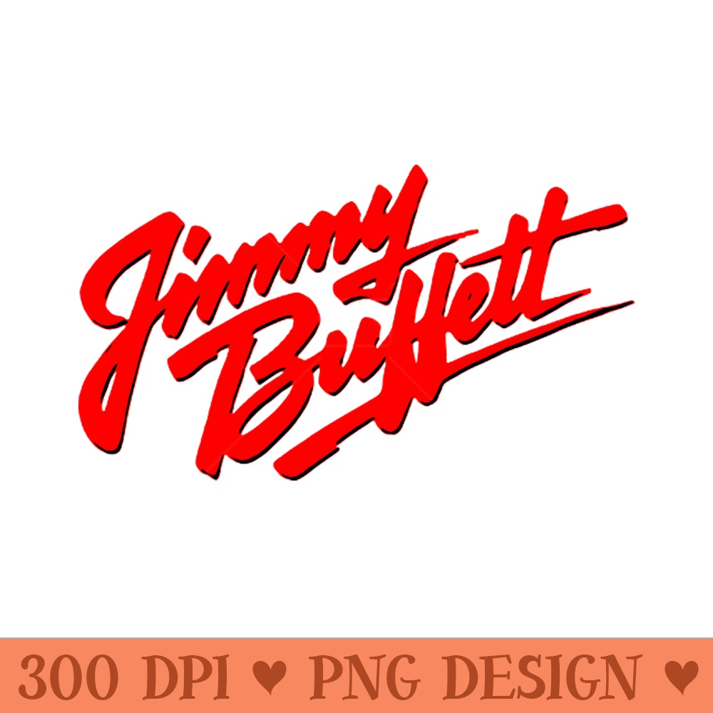 Jimmy Buffett - PNG Designs | Inspire Uplift