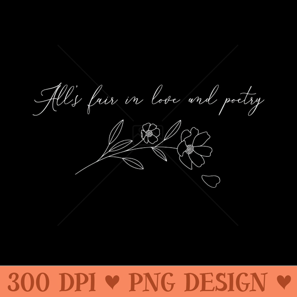 Alls Fair in Love and poetry - PNG Download | Inspire Uplift