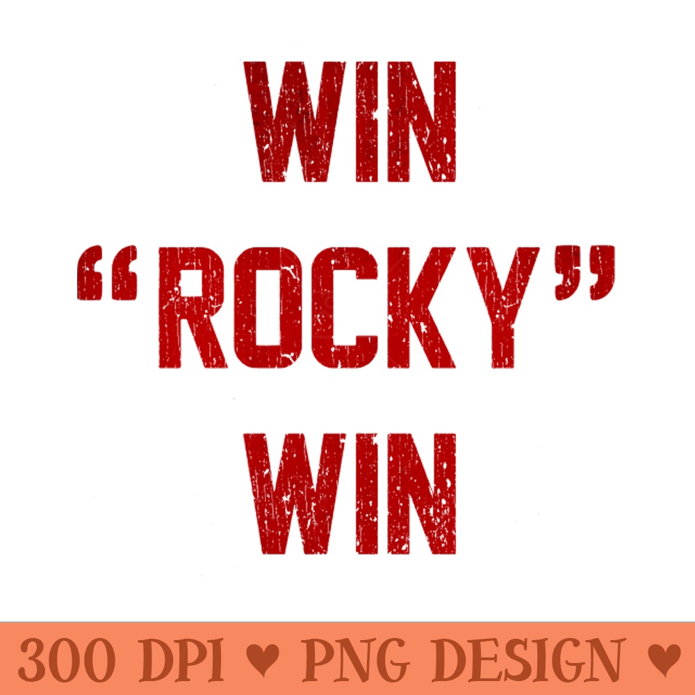 Win Rocky Win - PNG Design Downloads | Inspire Uplift