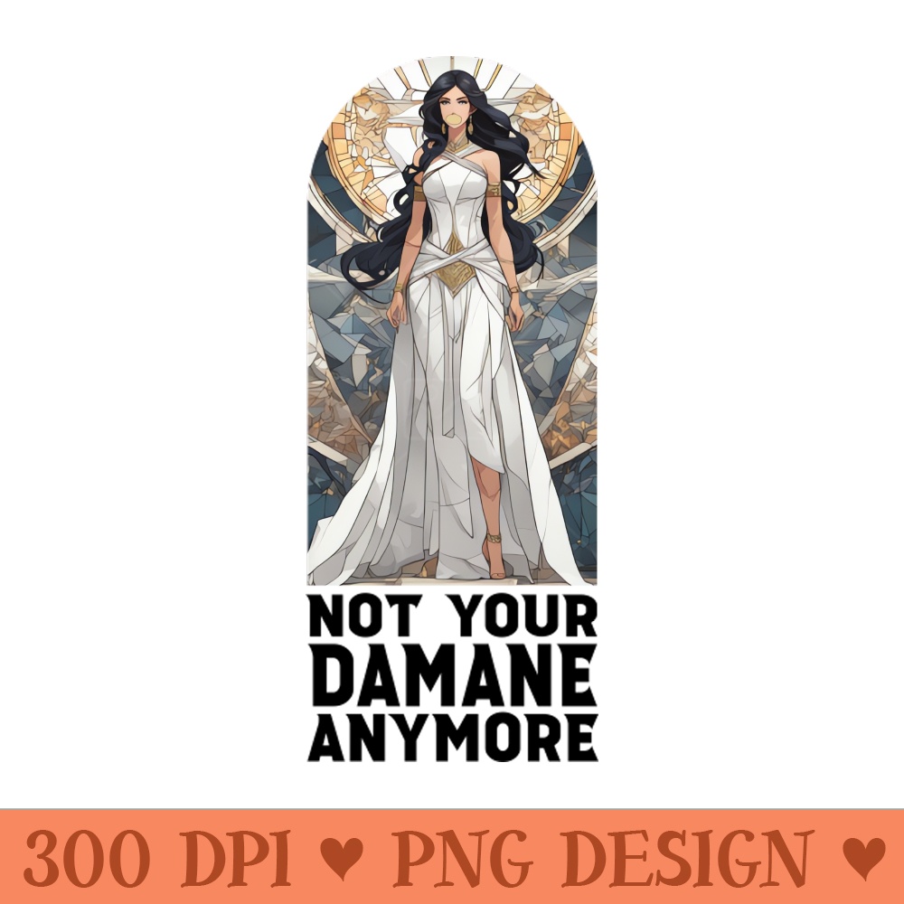 not your damane - the wheel of time - PNG Printables | Inspire Uplift