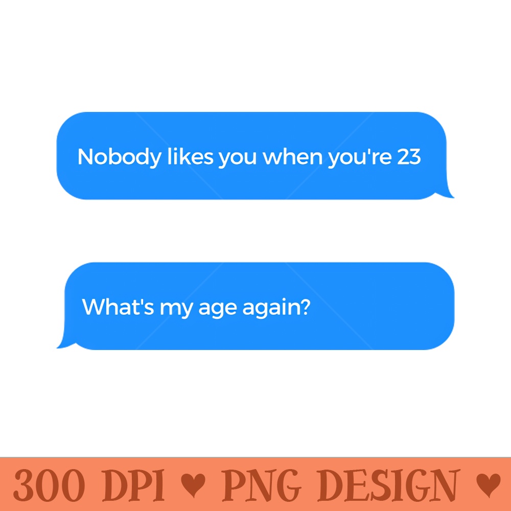 Whats my age again - PNG Downloadable Resources | Inspire Uplift