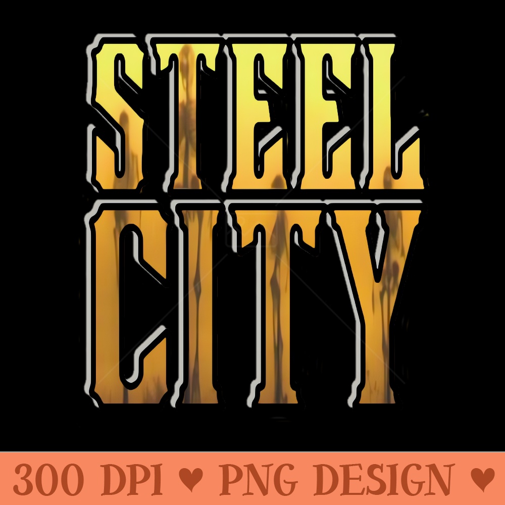 Steel City - PNG Printables | Inspire Uplift