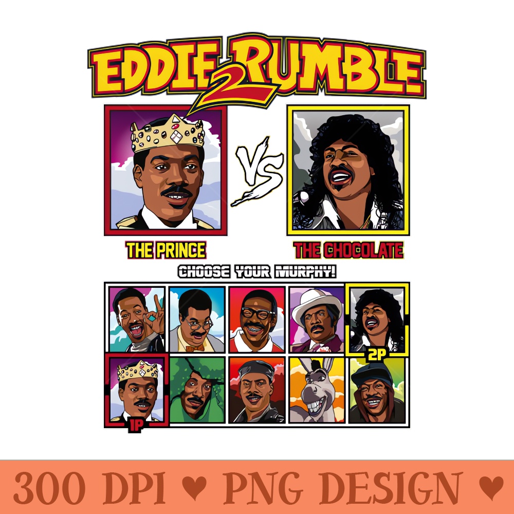 Eddie 2 Rumble Eddie Murphy VS - PNG Printables | Inspire Uplift