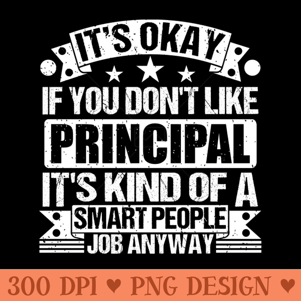 Principal lover Its Okay If You Dont Like Principal Its Kind | Inspire ...