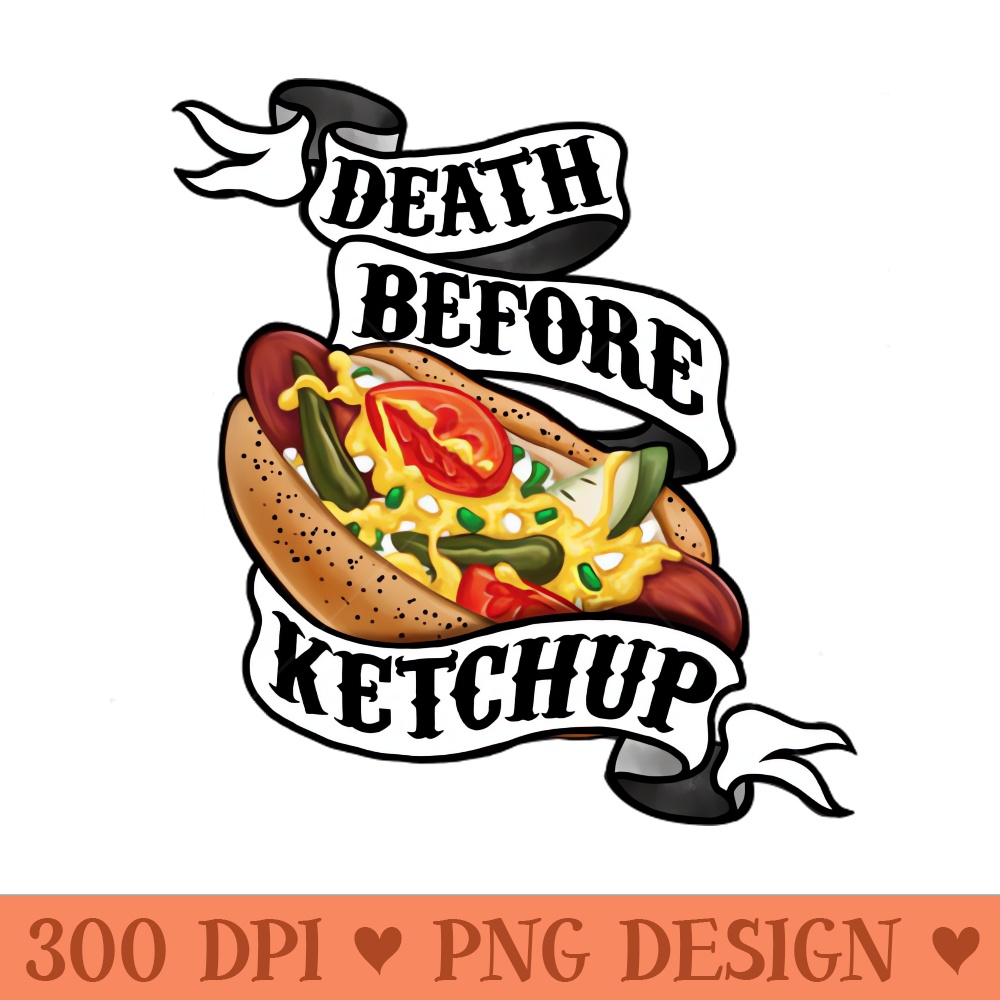 Death Before Ketchup - Digital PNG Graphics | Inspire Uplift