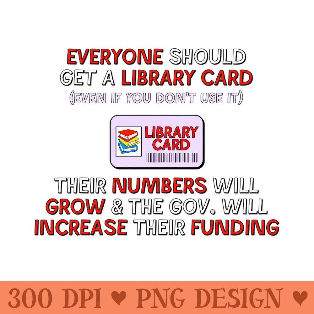 Get A Library Card Public Library Funding - Free PNG Downloa | Inspire ...