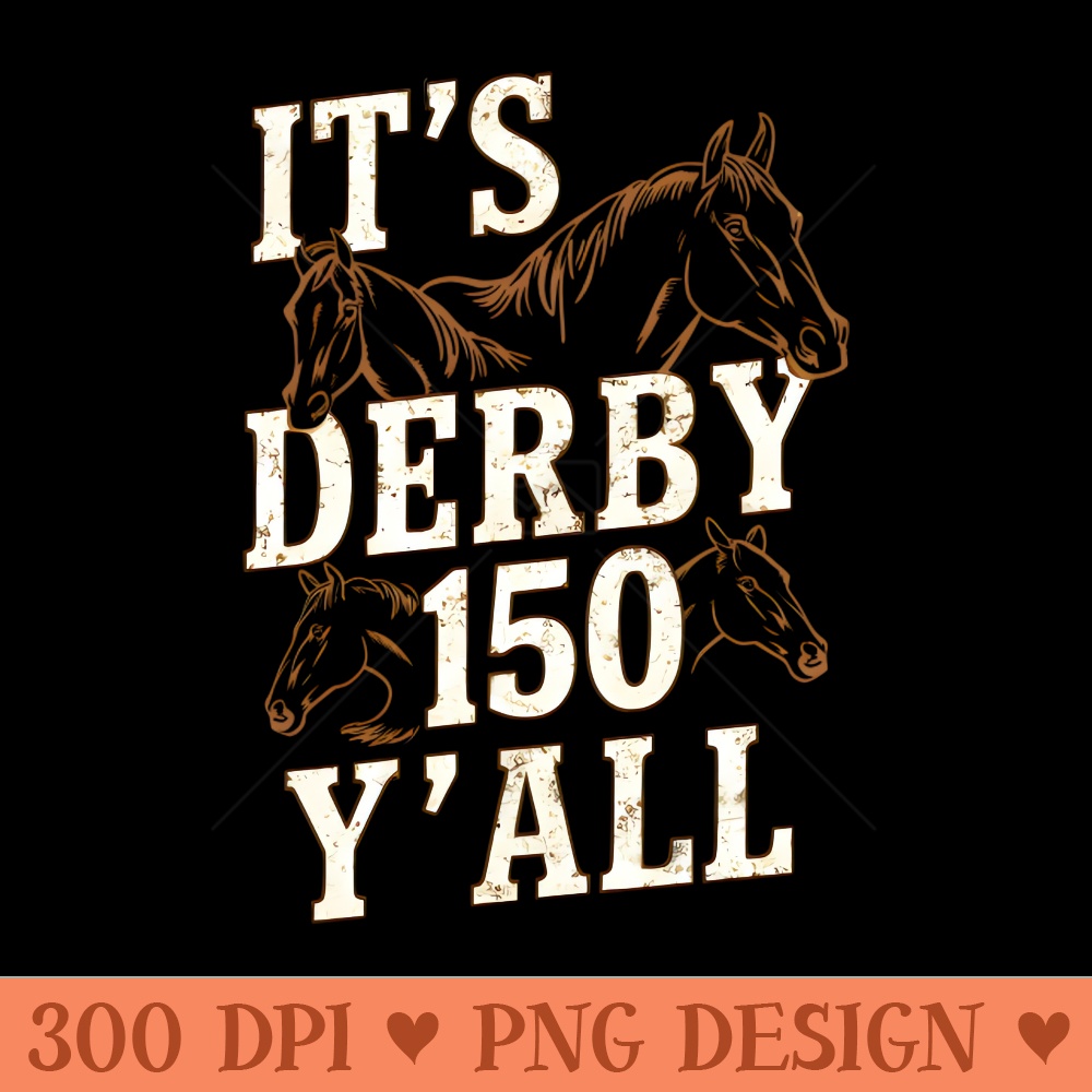 Its Derby 150 Yall 150th Horse Racing Derby Day - Download P - Inspire ...