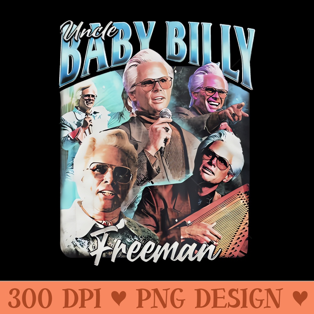 Uncle Baby Billy Righteous Gemstones Humor - PNG Printables | Inspire ...