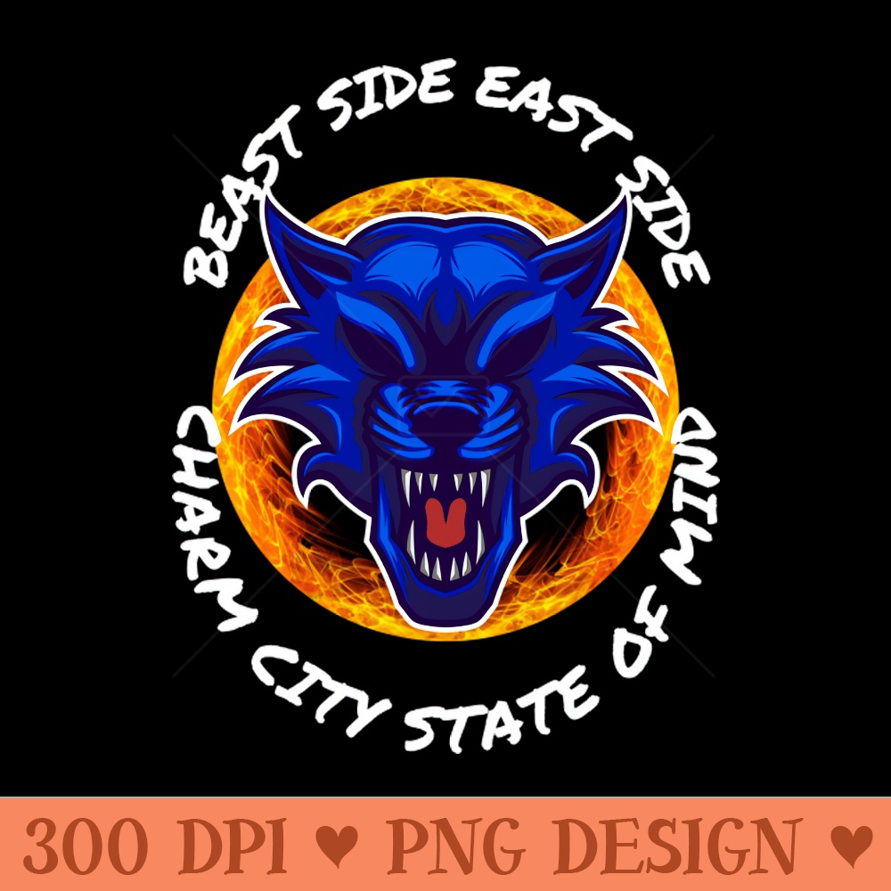 BEAST SIDE EAST SIDE CHARM CITY STATE OF MIND DESIGN - PNG D | Inspire ...