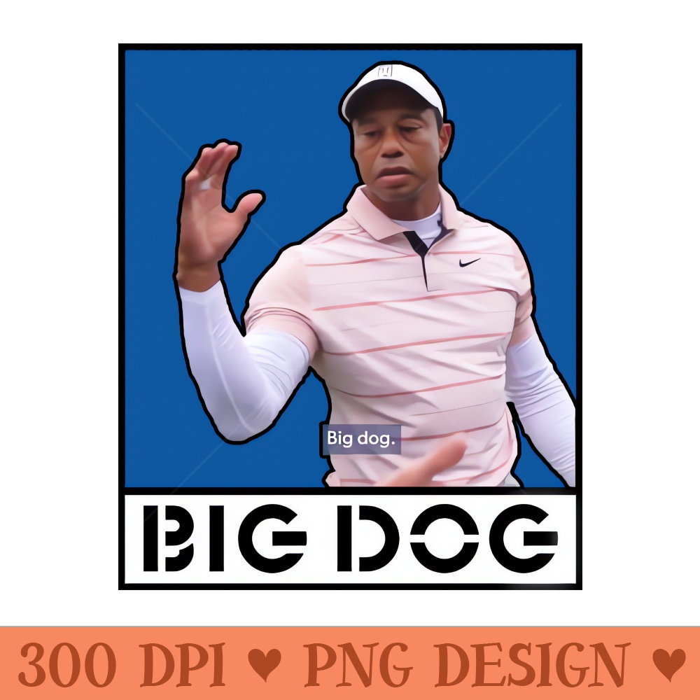 Tiger Woods Big Dog Meme - PNG Design Downloads | Inspire Uplift