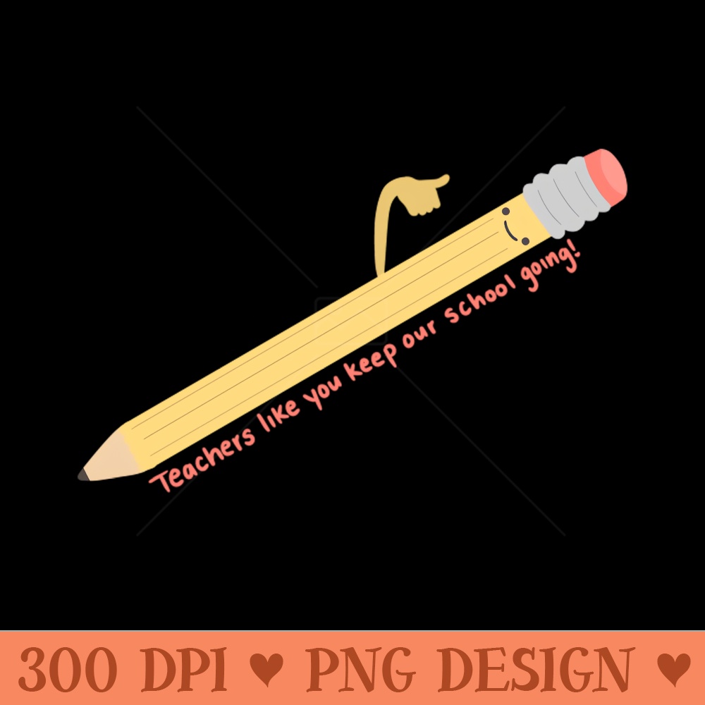 Teachers like you keep our school going - Free PNG Downloads | Inspire ...