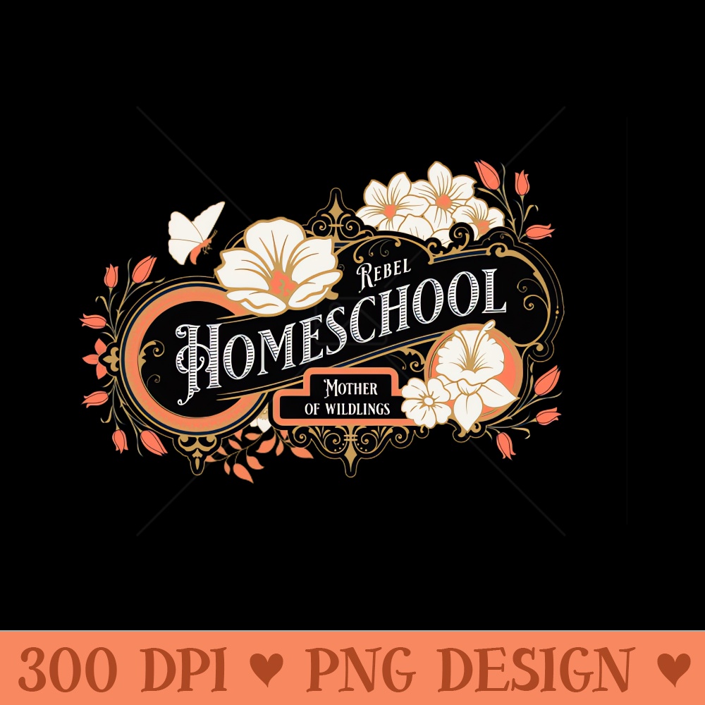 Homeschool Rebel Mother of Wildlings - PNG Graphics | Inspire Uplift
