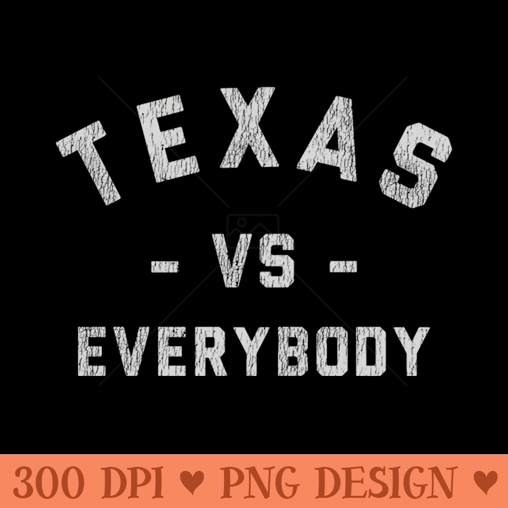Texas Vs Everybody Vintage - PNG Printables | Inspire Uplift