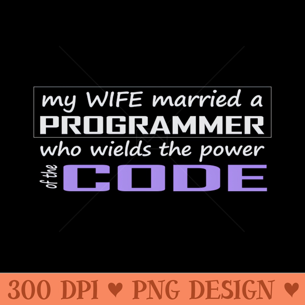 my wife married a programmer who wields the power of the cod | Inspire ...