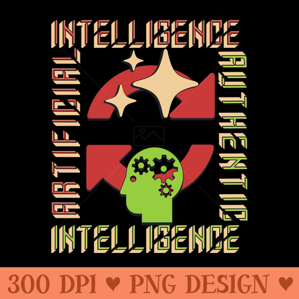 Artificial Authentic Intelligence - PNG Designs | Inspire Uplift