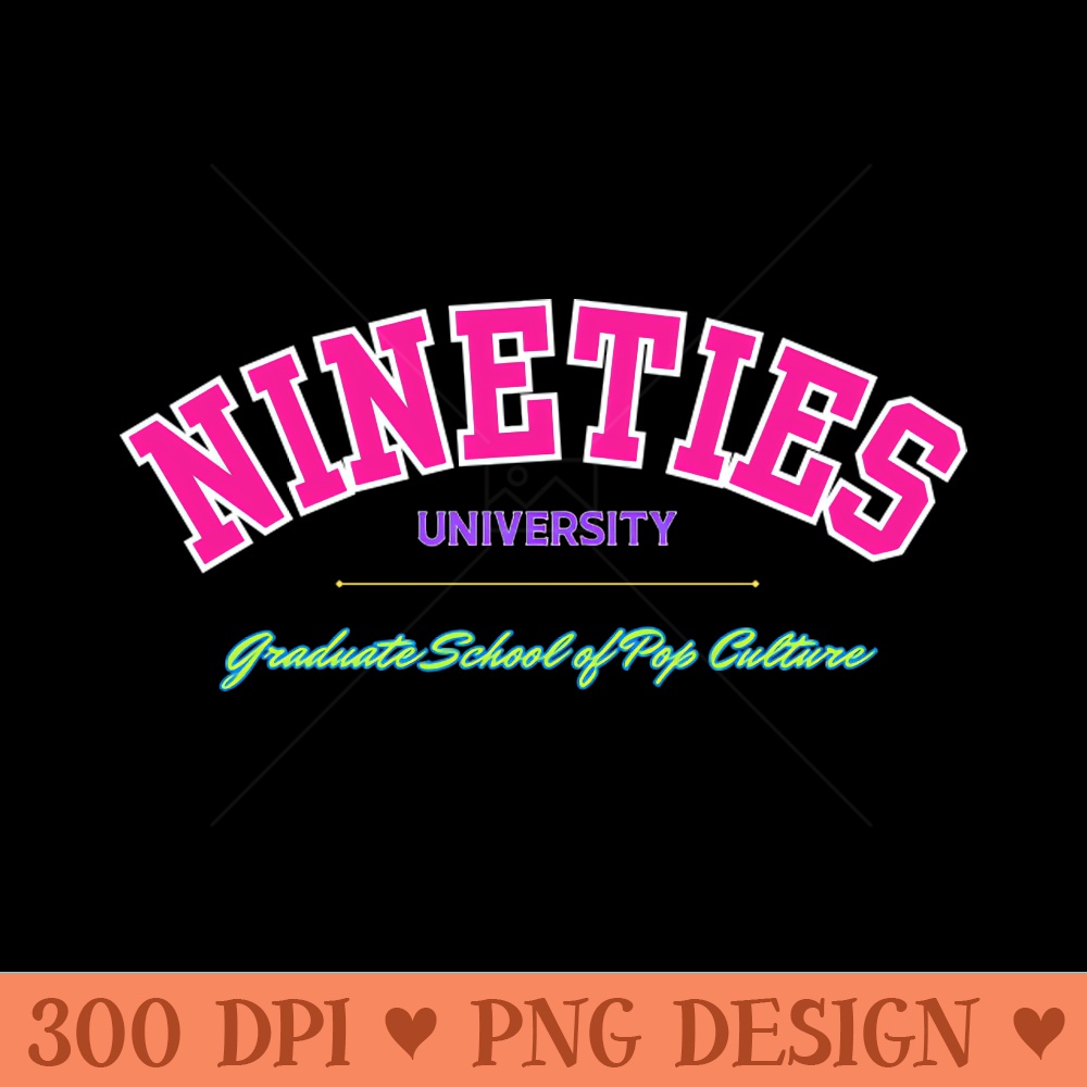 90s University Pop Culture - PNG Printables | Inspire Uplift
