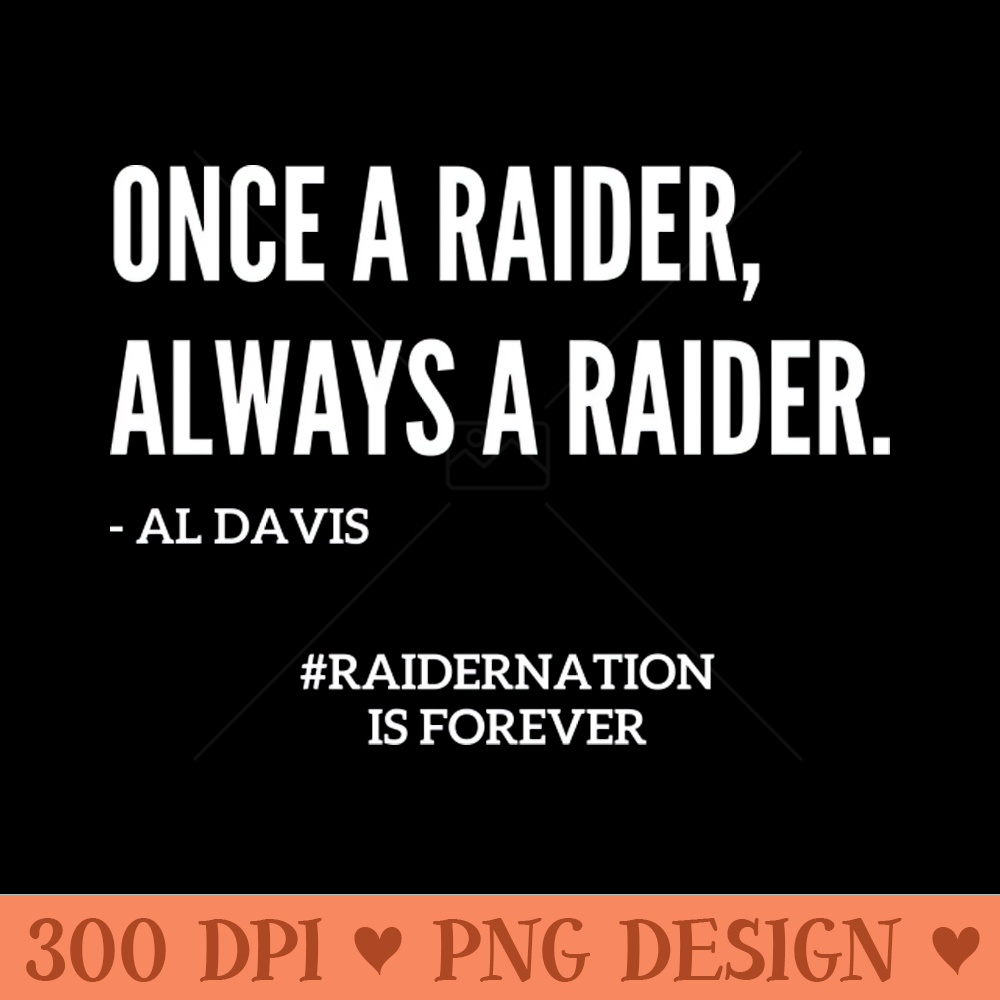 Famous Al Davis Raider Quote - PNG Illustrations | Inspire Uplift