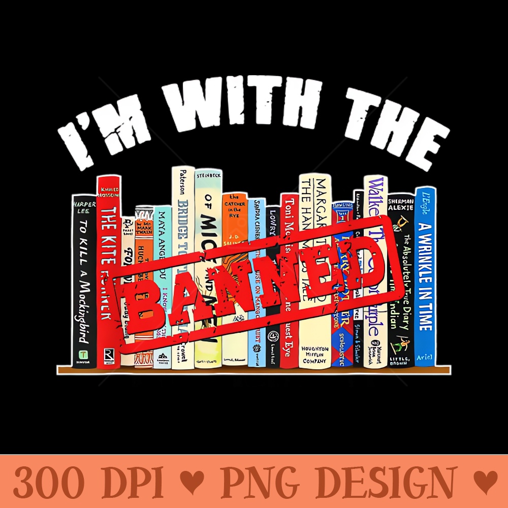 Im With The Banned Funny Book Readers I Read Banned Books - | Inspire ...
