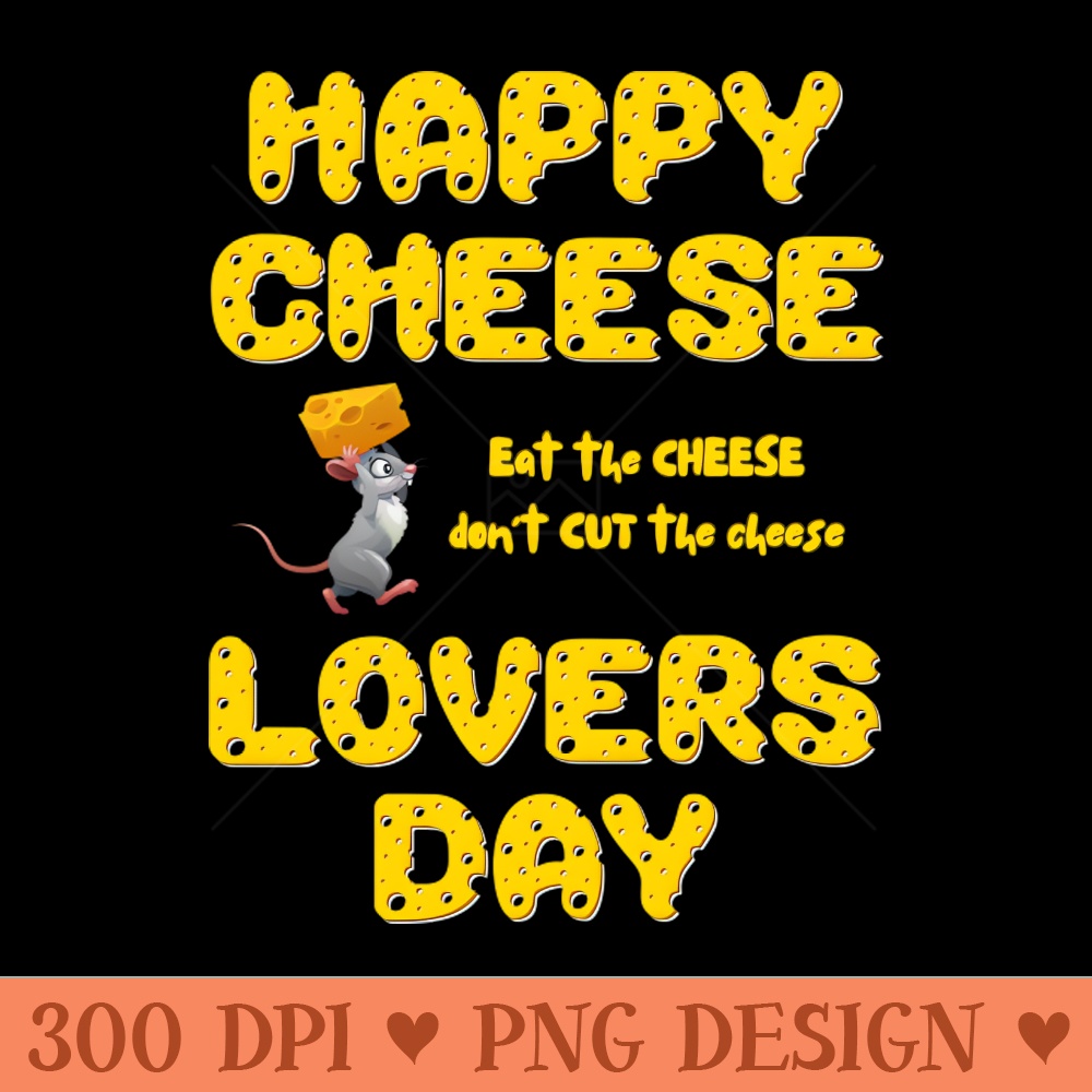 Eat the Cheese, dont CUT the cheese - Digital PNG Files | Inspire Uplift