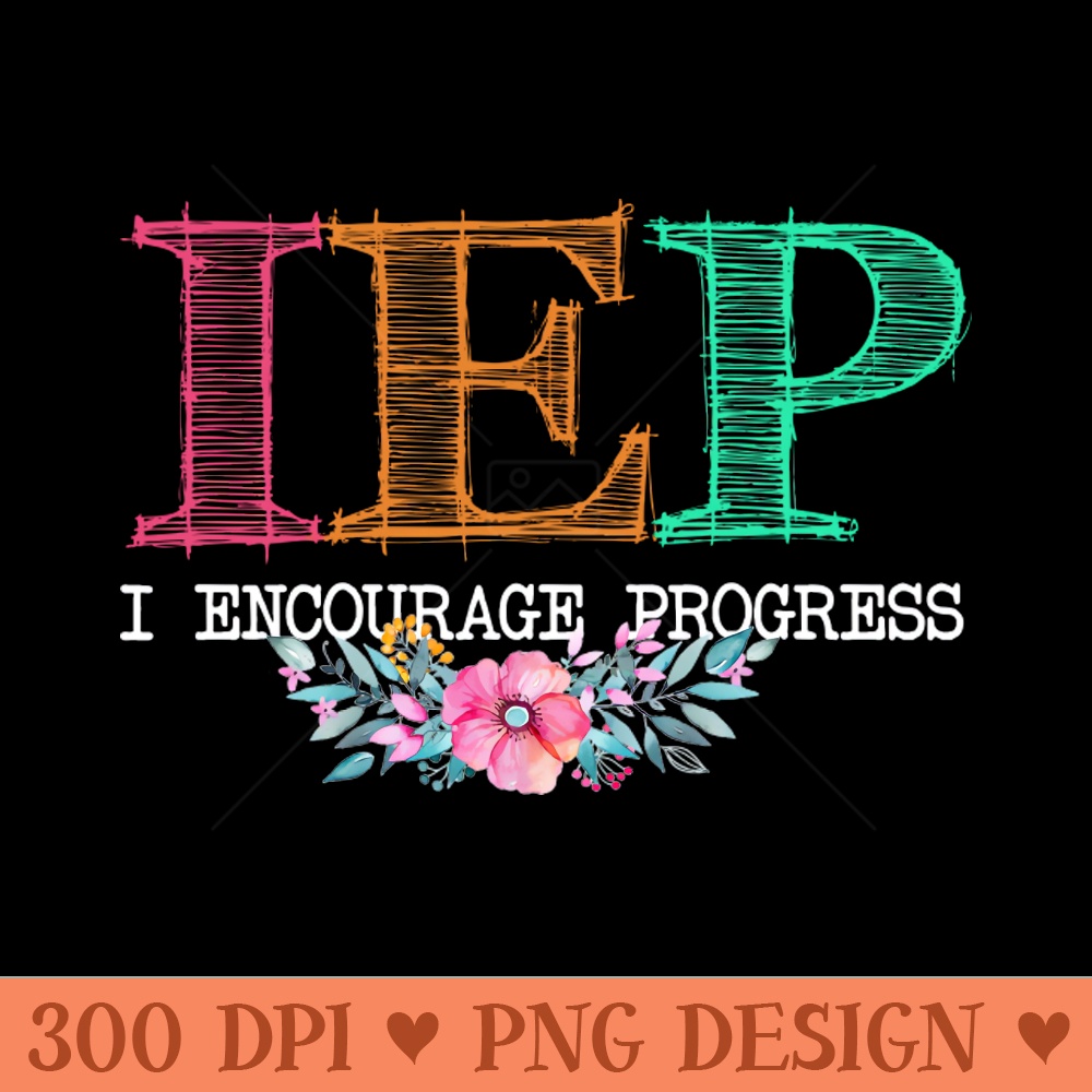 IEP I Encourage Progress Special Education Teacher - PNG Dow | Inspire ...