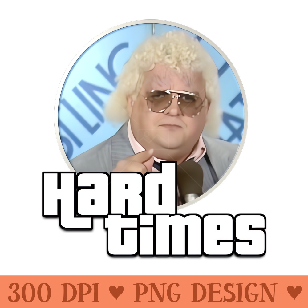 Hard Times - Download PNG Graphics | Inspire Uplift
