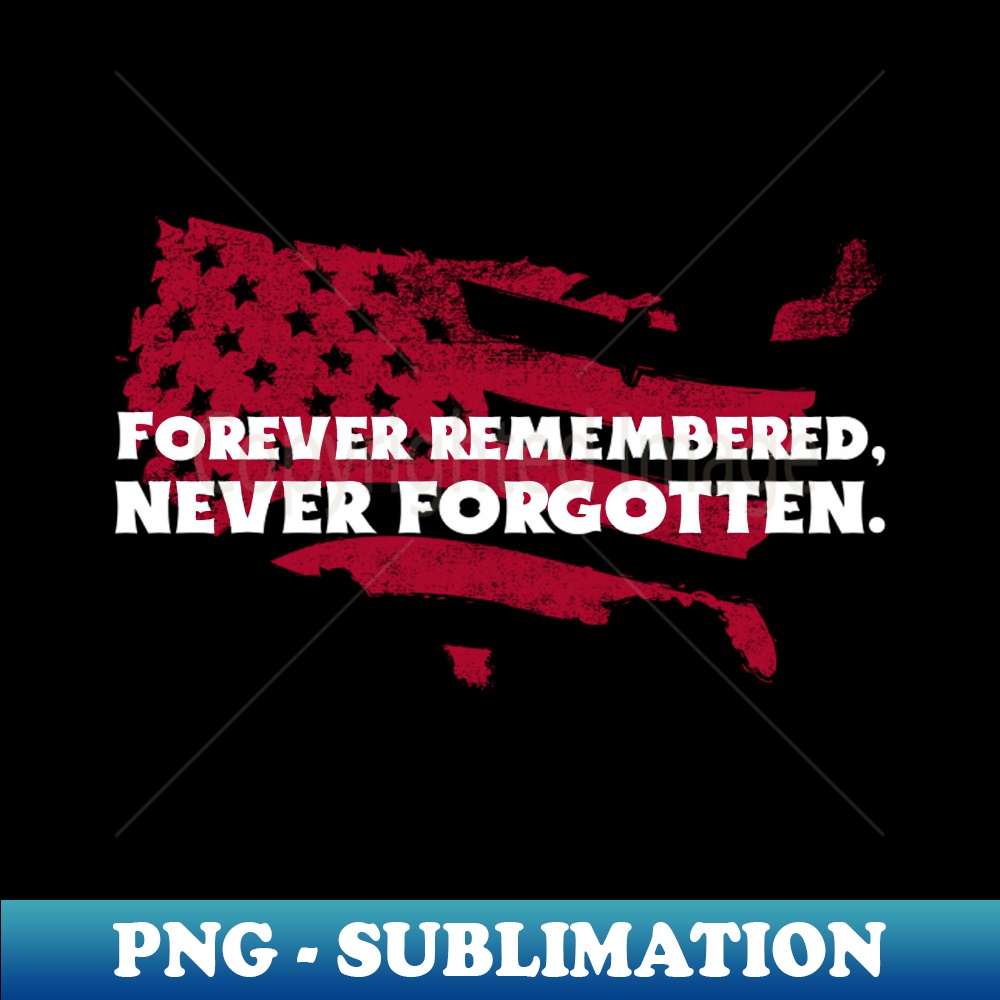 Forever Remembered, Never Forgotten T-Shirt Design. - Elegan | Inspire ...