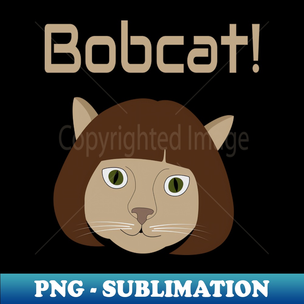 Bobcat funny meme - PNG Transparent Digital Download File fo | Inspire ...