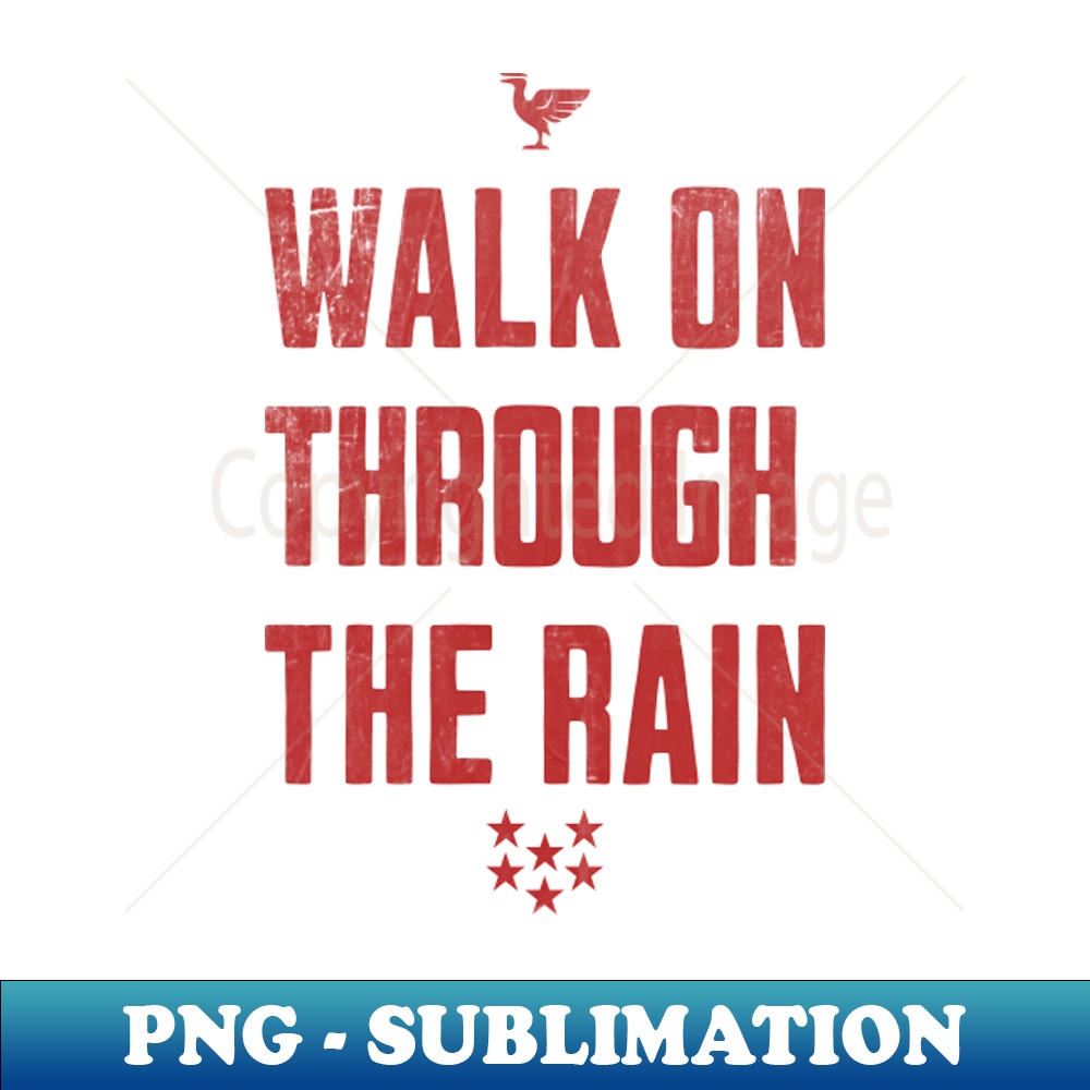 Walk on through the rain LFC Liverpool FC red 1 - PNG Sublim | Inspire ...