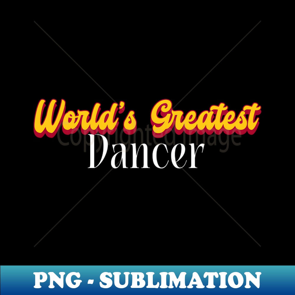 World's Greatest Dancer! 1 - Exclusive Sublimation Digital F | Inspire ...