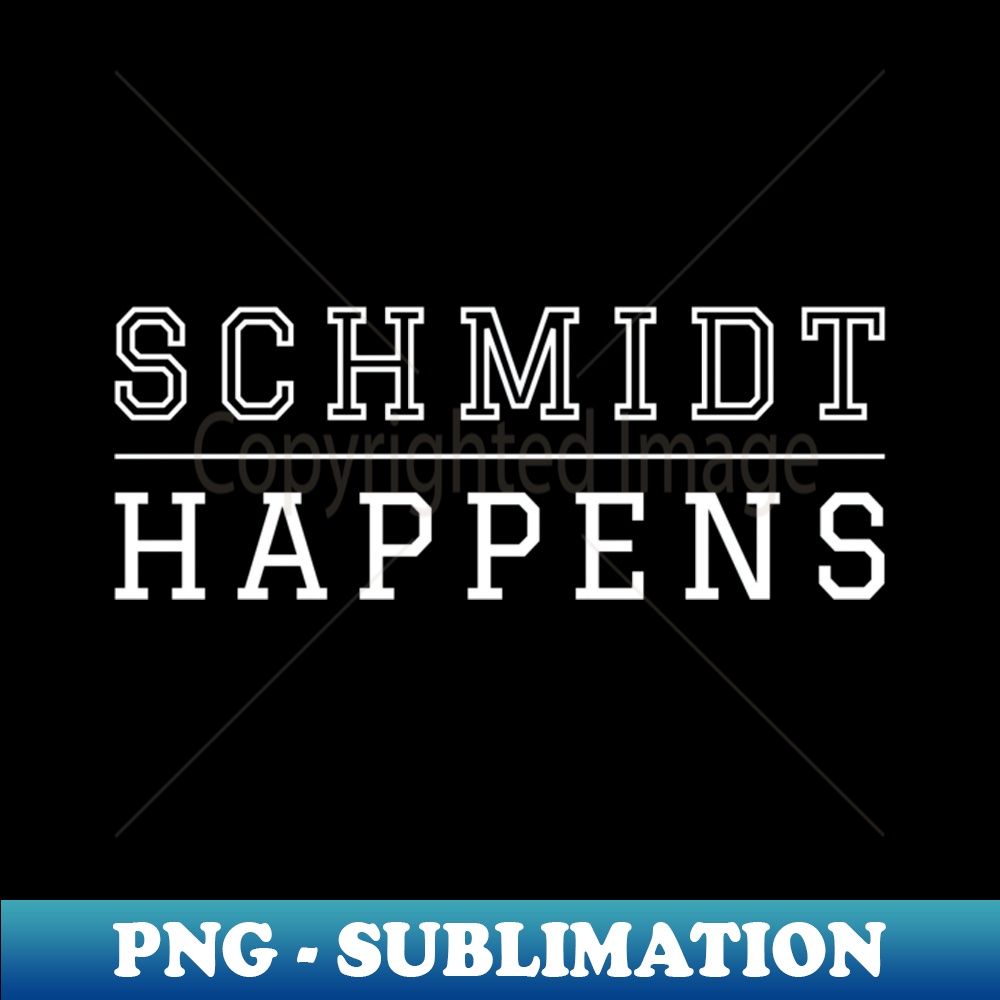 Schmidt Happens New Funny Winston Iconic - Premium PNG Subli | Inspire ...