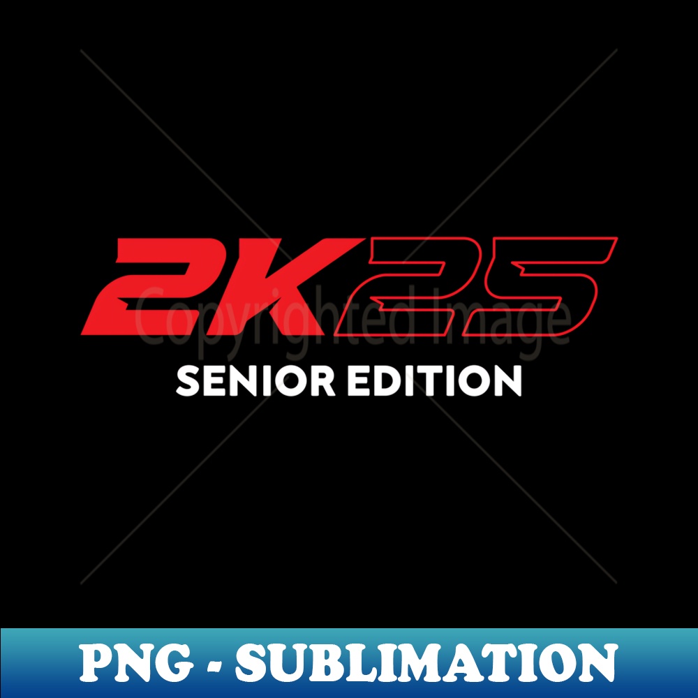 2K25 Senior Edition Class Of 2025 Graduating Senior - Aesthe | Inspire ...