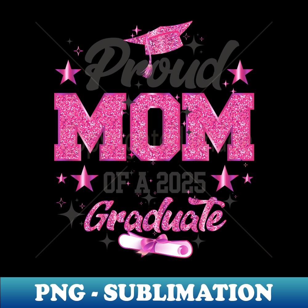 Proud Mom Of A 2025 graduate Pink Senior Graduation 25 - Hig | Inspire ...