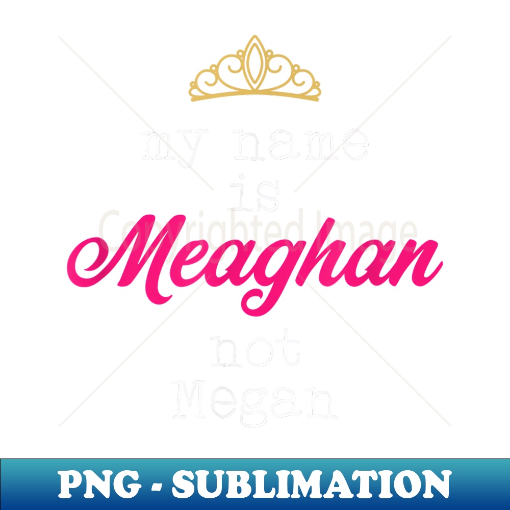 Meaghan Name - Decorative Sublimation PNG File | Inspire Uplift