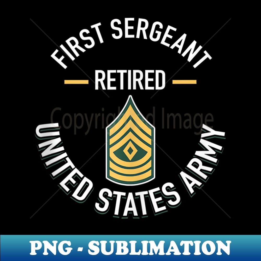 First Sergeant 1SG Retired Army Military Retirement s - Styl | Inspire ...