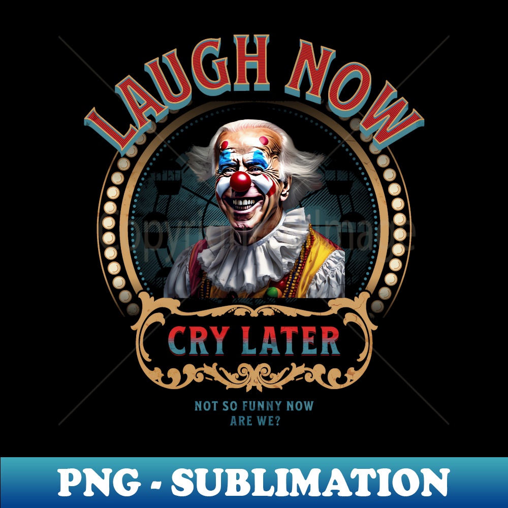 President Joe the Clown laugh now cry later Not so funny now | Inspire ...