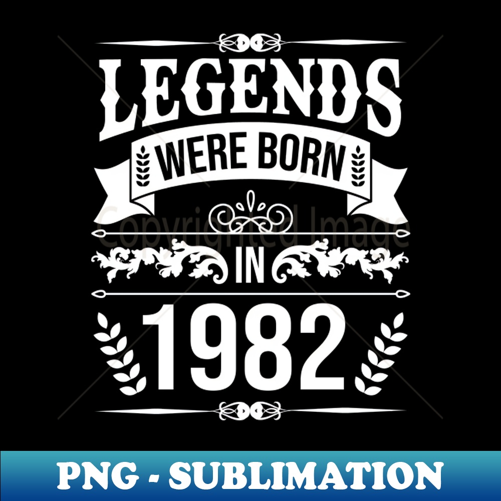 Year of birth 1982 birthday legend - Vintage Sublimation PNG | Inspire ...