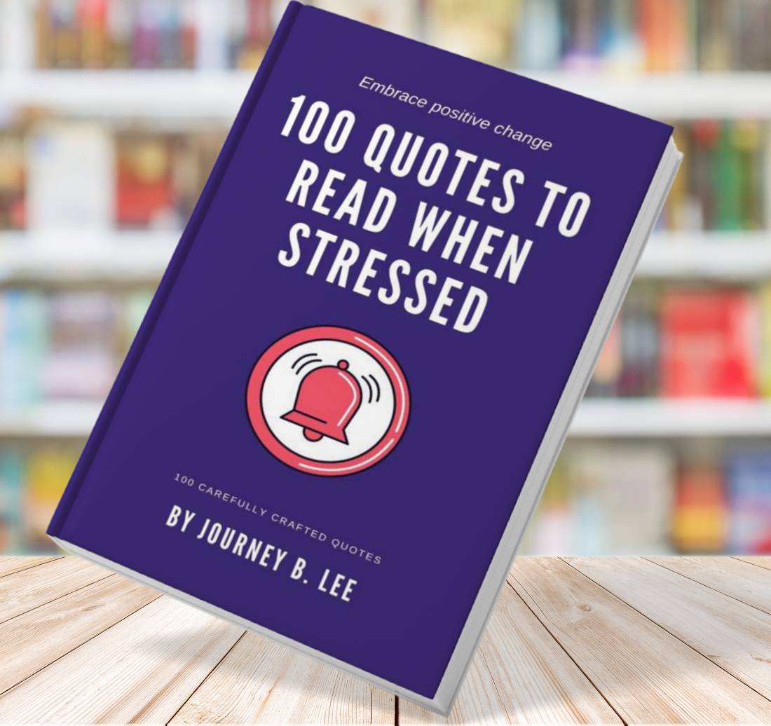 Ebook-100 Quotes To Read When Stressed Lee Journey B | Inspire Uplift