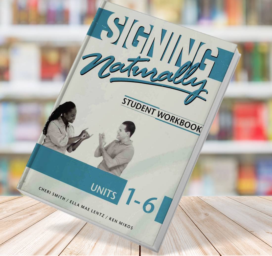 Signing Naturally Student Workbook, Units 1 6 CHERI SMITH, E | Inspire ...