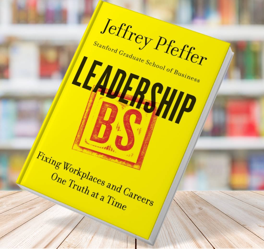 Leadership BS Fixing Workplaces and Caree Jeffrey Pfeffer | Inspire Uplift