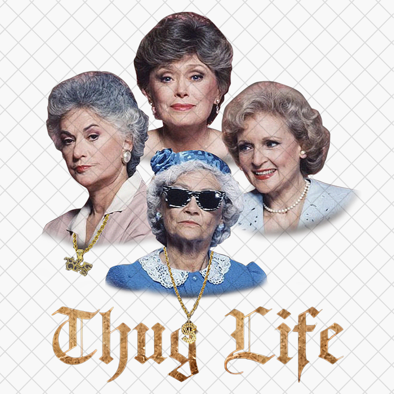 Retro Sitcom Mom Vibes Thug Life PNG, Golden Girls Thug Life | Inspire ...